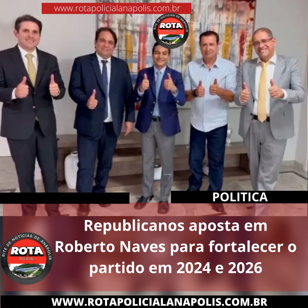 Republicanos aposta em Roberto Naves para fortalecer o partido em 2024 ...